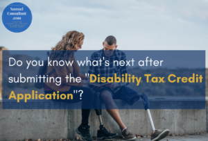 What’s Next After You Submit the Disability Tax Credit Application ...